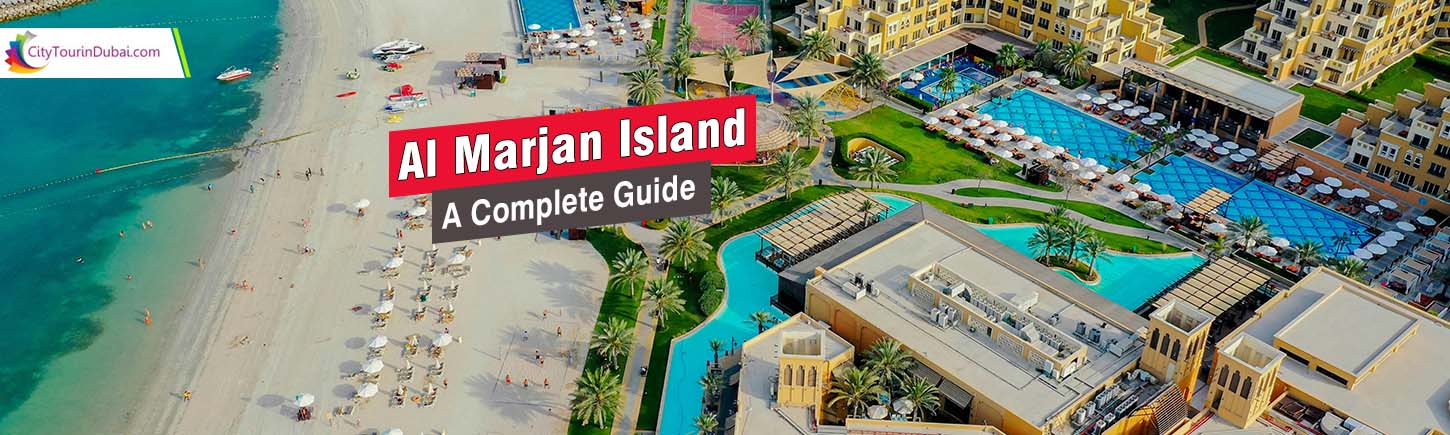 Al Marjan Island: Things to Do, Facts, How to Reach & More