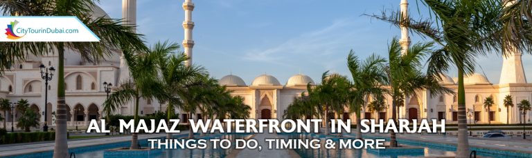 Al Majaz Waterfront in Sharjah | Things to Do, Timing & More